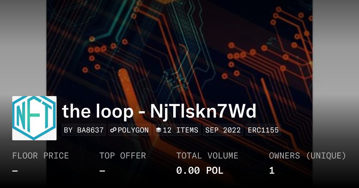the loop - NjTlskn7Wd - Collection | OpenSea