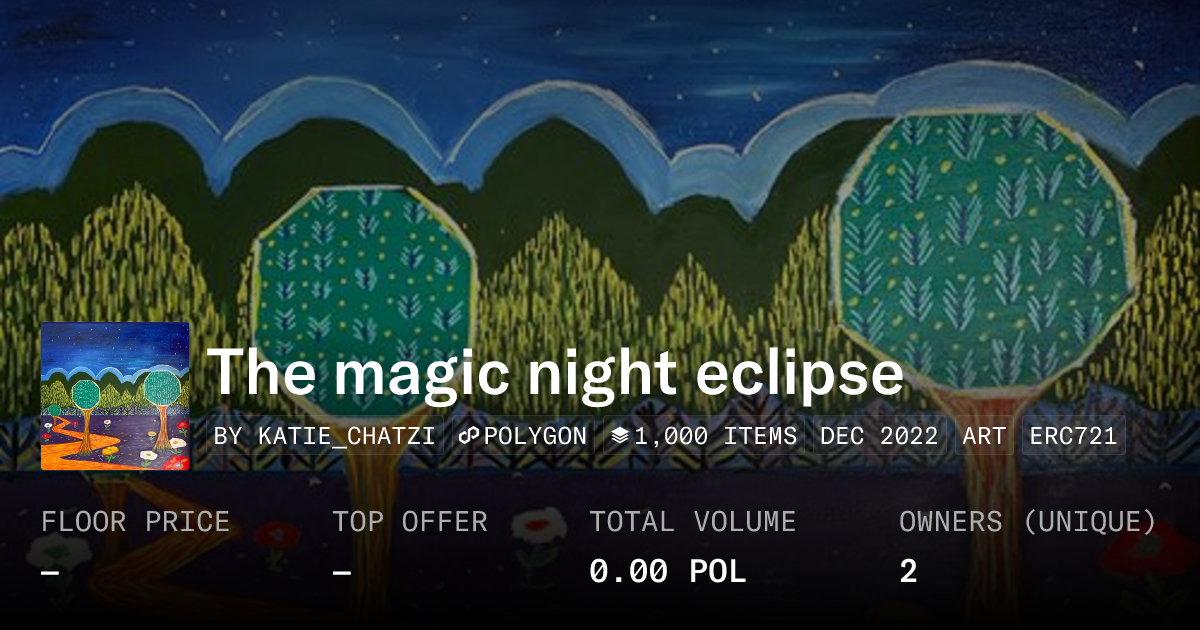 The magic night eclipse - Collection | OpenSea