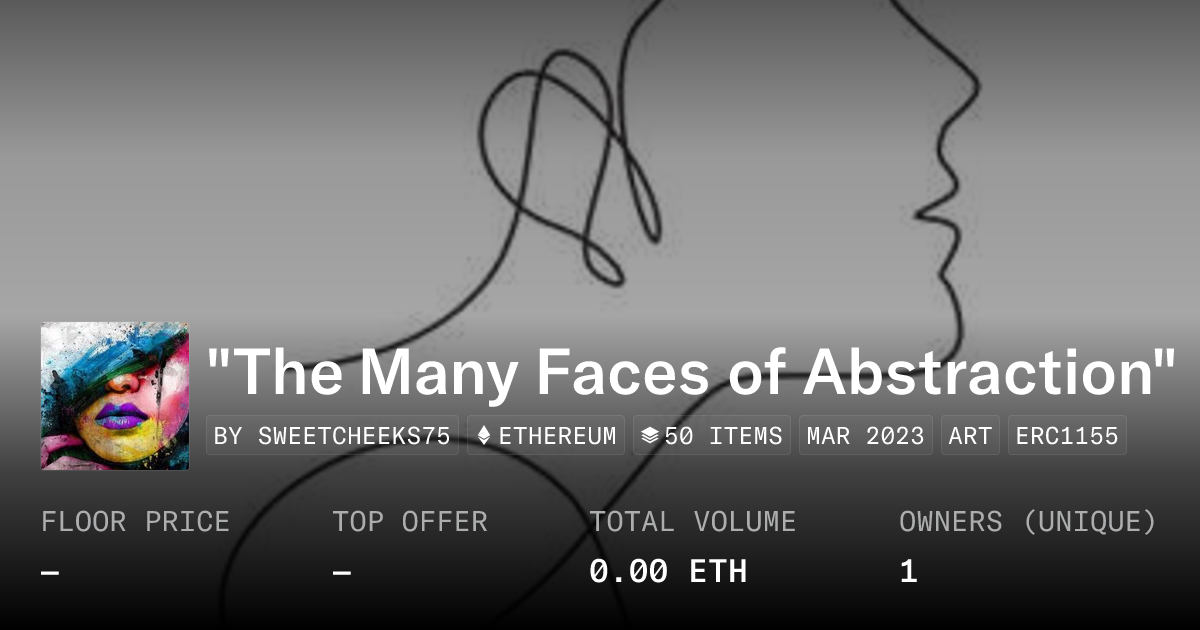 "The Many Faces of Abstraction" - Collection | OpenSea