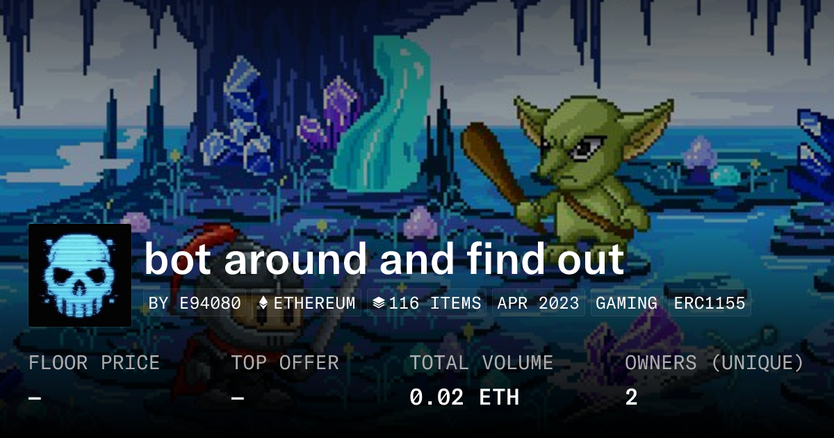 bot around and find out - Collection | OpenSea