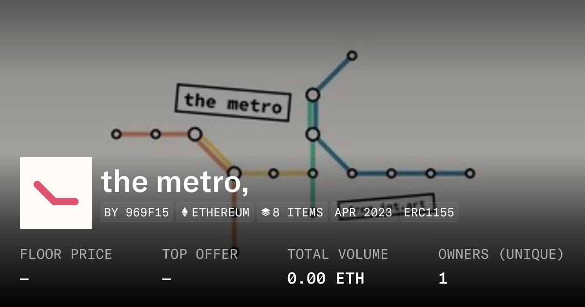 the metro, - Collection | OpenSea