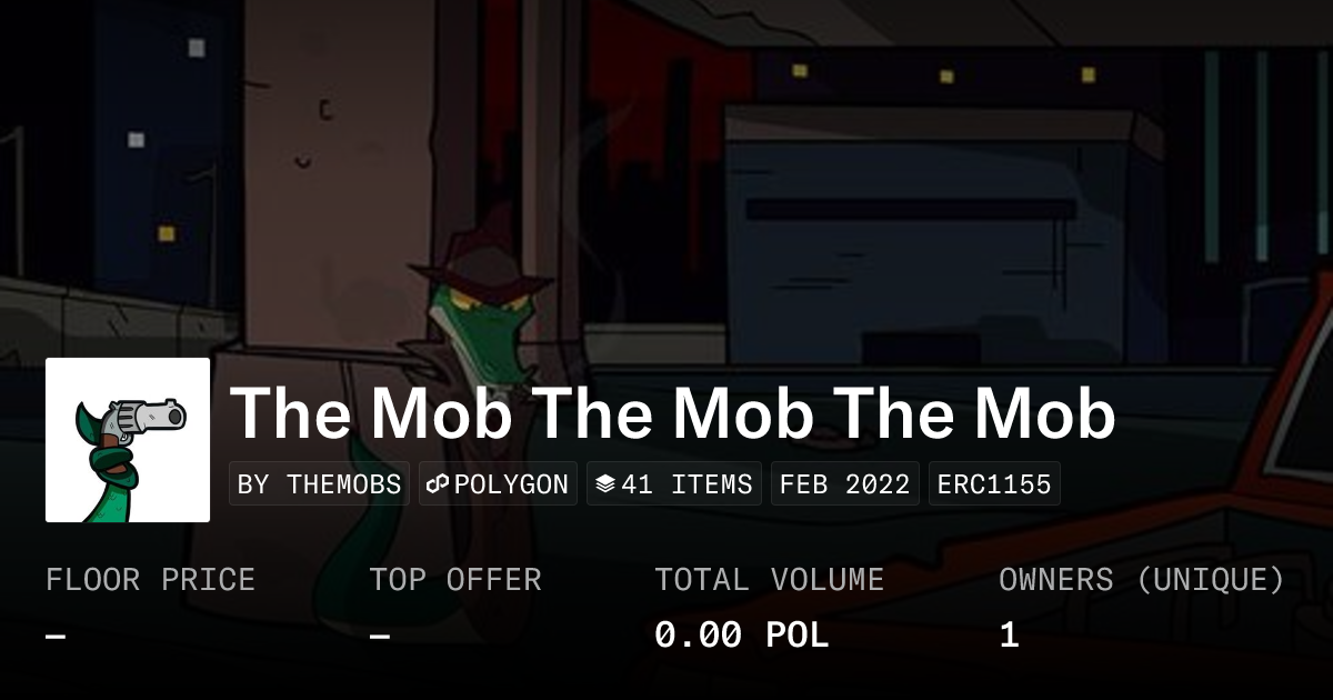 The Mob The Mob The Mob - Collection | OpenSea