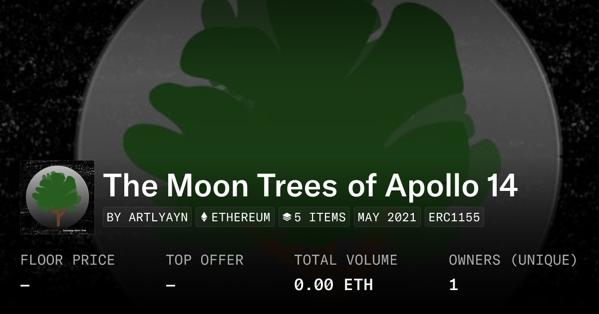 The Moon Trees of Apollo 14 - Collection | OpenSea