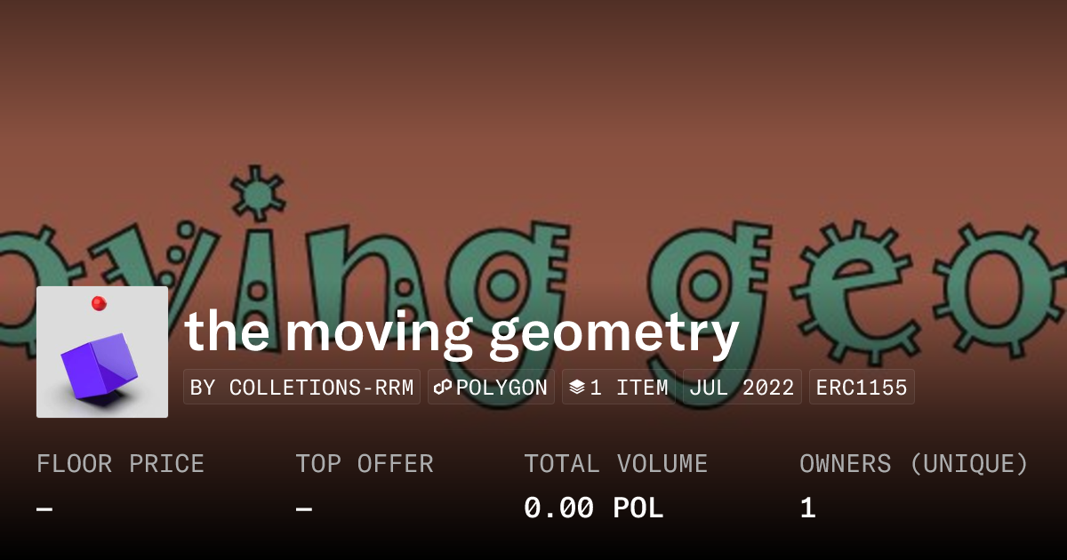 the moving geometry - Collection | OpenSea