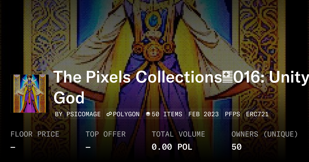 The Pixels Collections┃016: Unity God - Collection | OpenSea