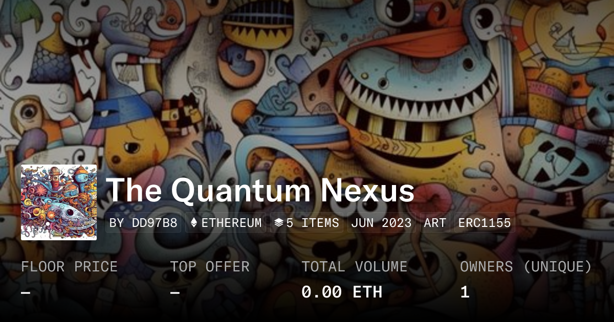The Quantum Nexus - Collection | OpenSea