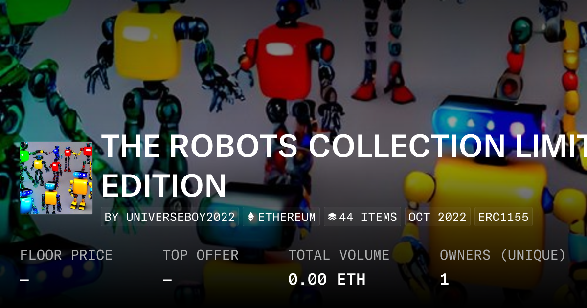 THE ROBOTS COLLECTION LIMITED EDITION - Collection | OpenSea