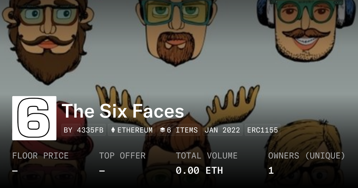 The Six Faces - Collection | OpenSea