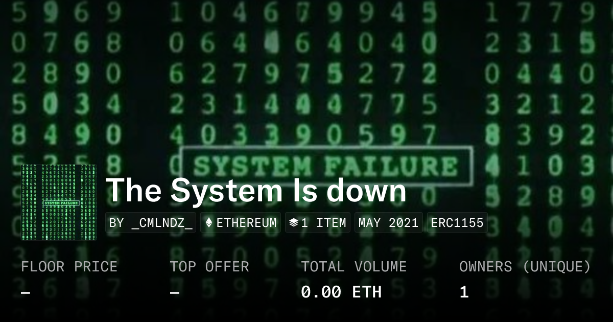 The System Is down - Collection | OpenSea