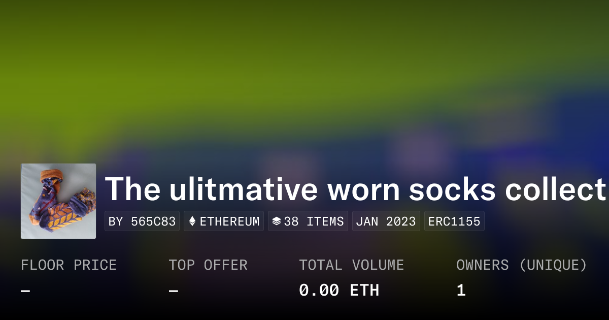 The ulitmative worn socks collection - Collection | OpenSea