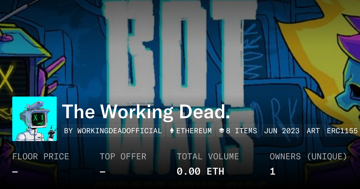 The Working Dead. - Collection | OpenSea