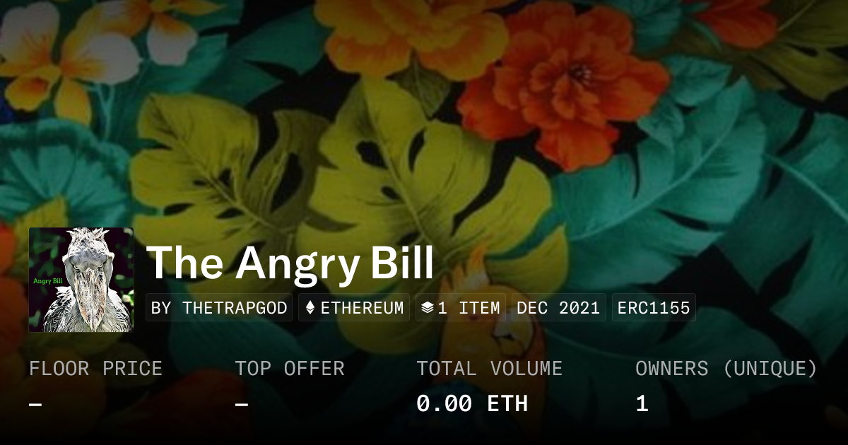The Angry Bill - Collection | OpenSea