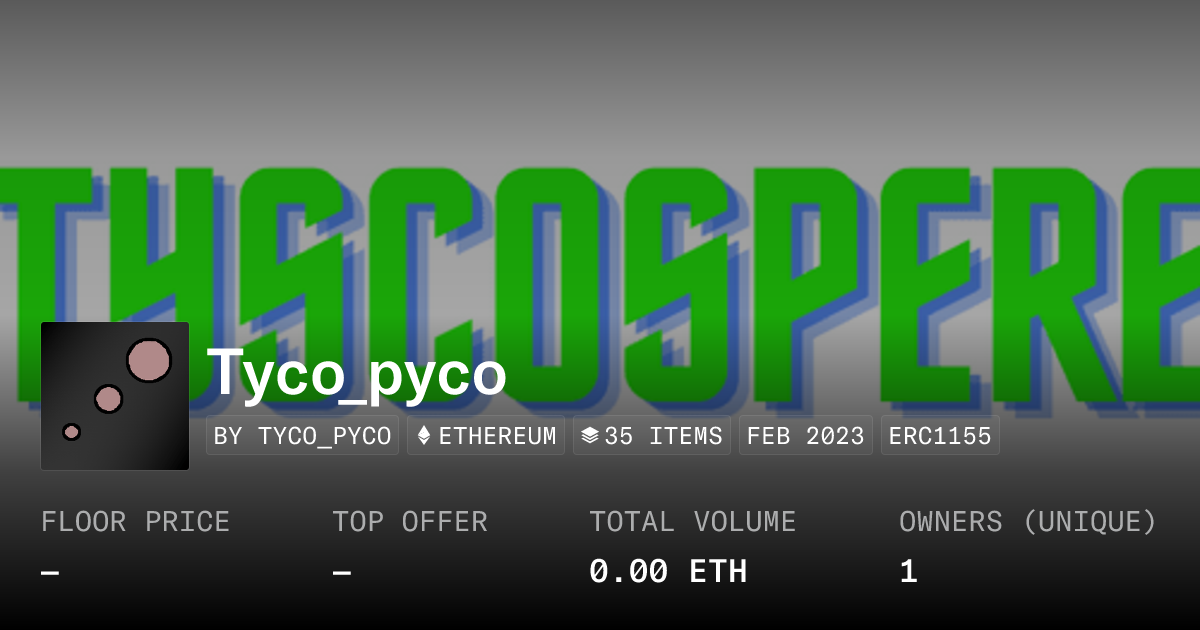 Tyco_pyco - Collection | OpenSea