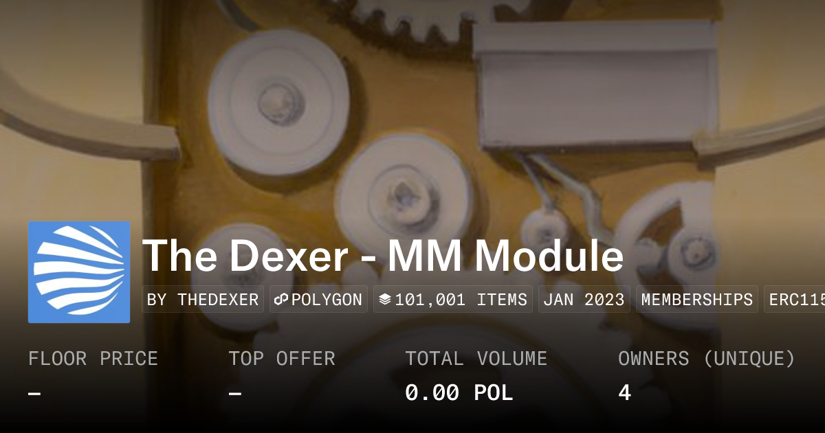 The Dexer - MM Module - Collection | OpenSea