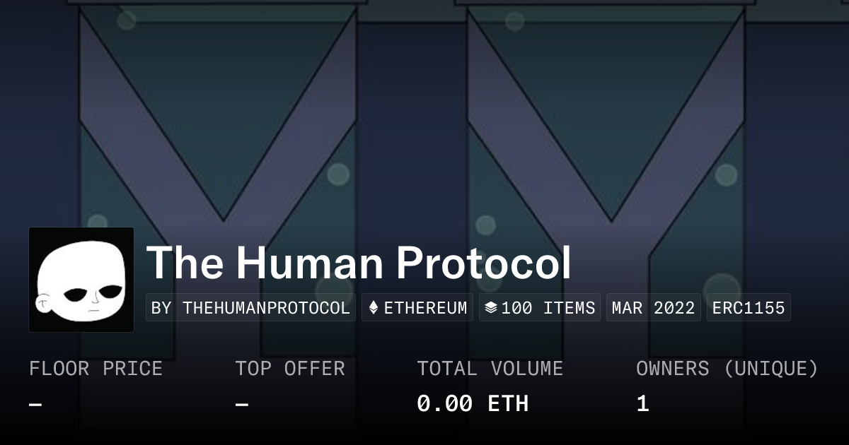 The Human Protocol - Collection | OpenSea