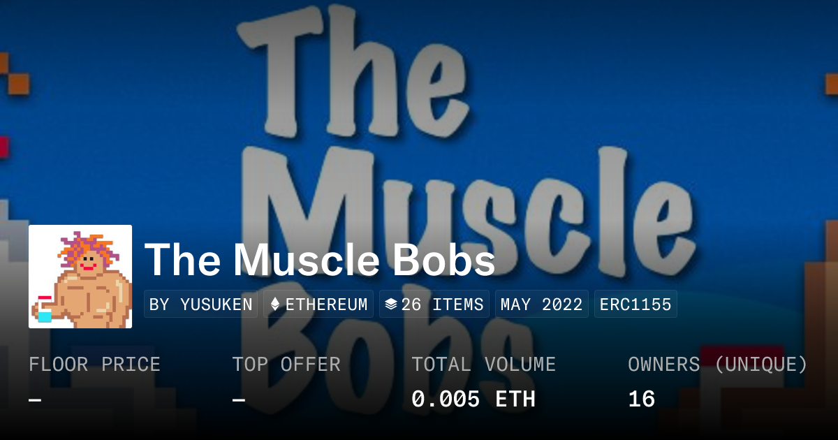 The Muscle Bobs - Collection | OpenSea