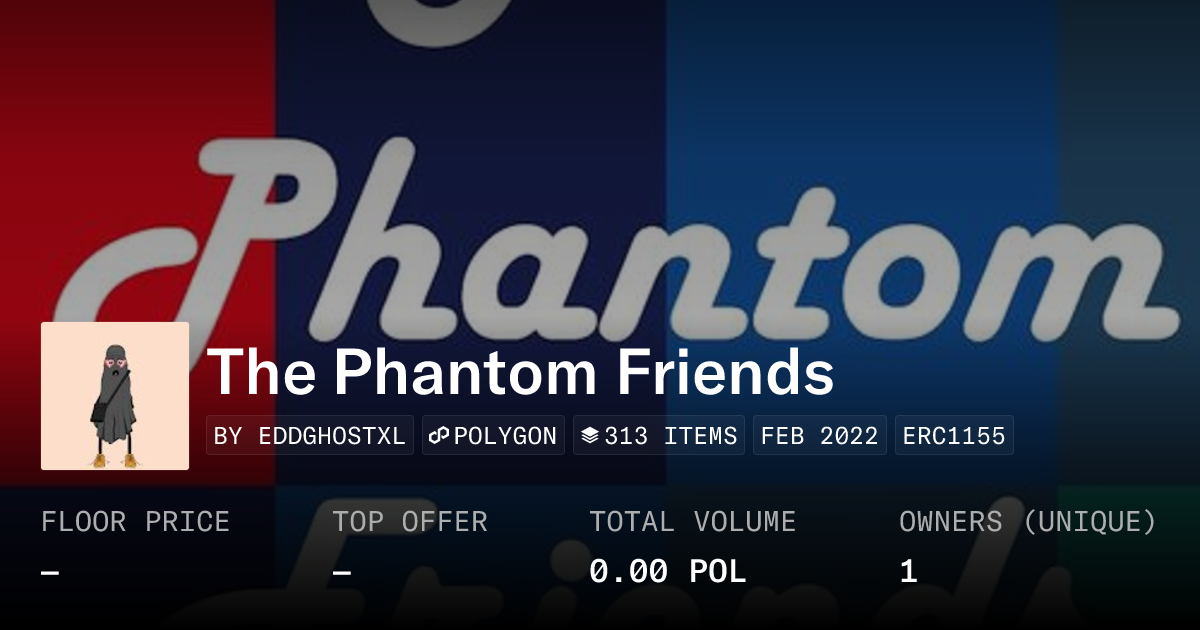 The Phantom Friends - Collection | OpenSea