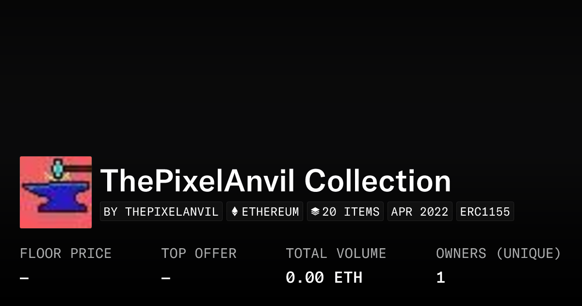 ThePixelAnvil Collection - Collection | OpenSea