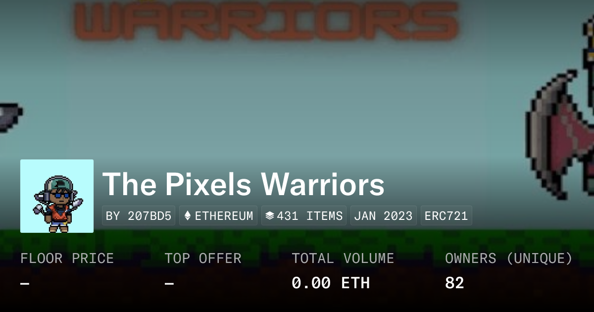 The Pixels Warriors - Collection | OpenSea