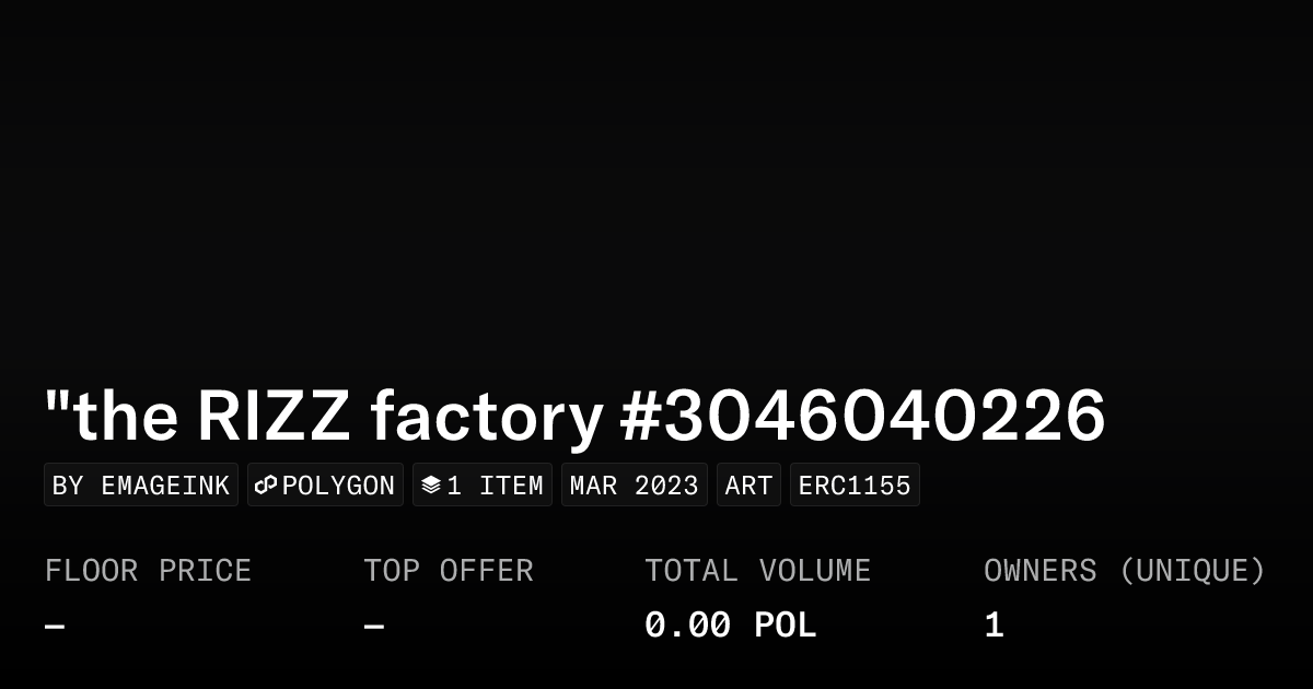 "the RIZZ factory #3046040226 - Collection | OpenSea