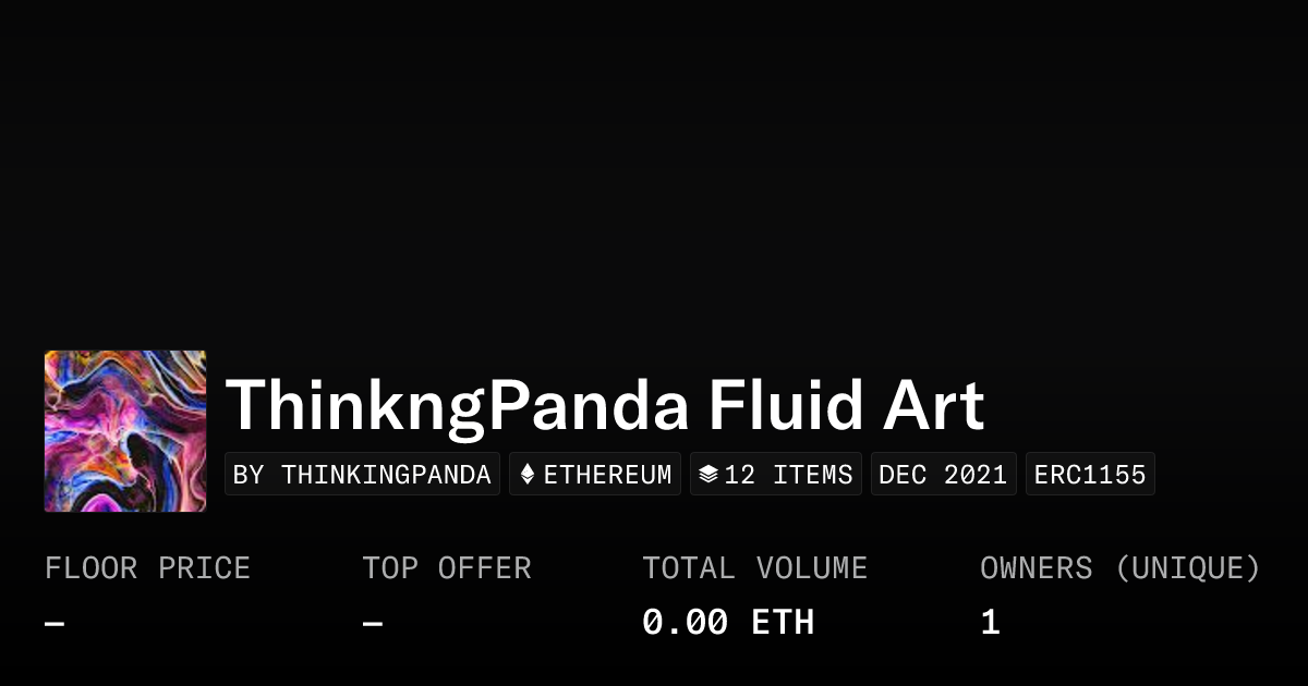 ThinkngPanda Fluid Art - Collection | OpenSea