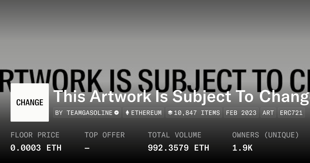 This Artwork Is Subject To Change - Collection | OpenSea