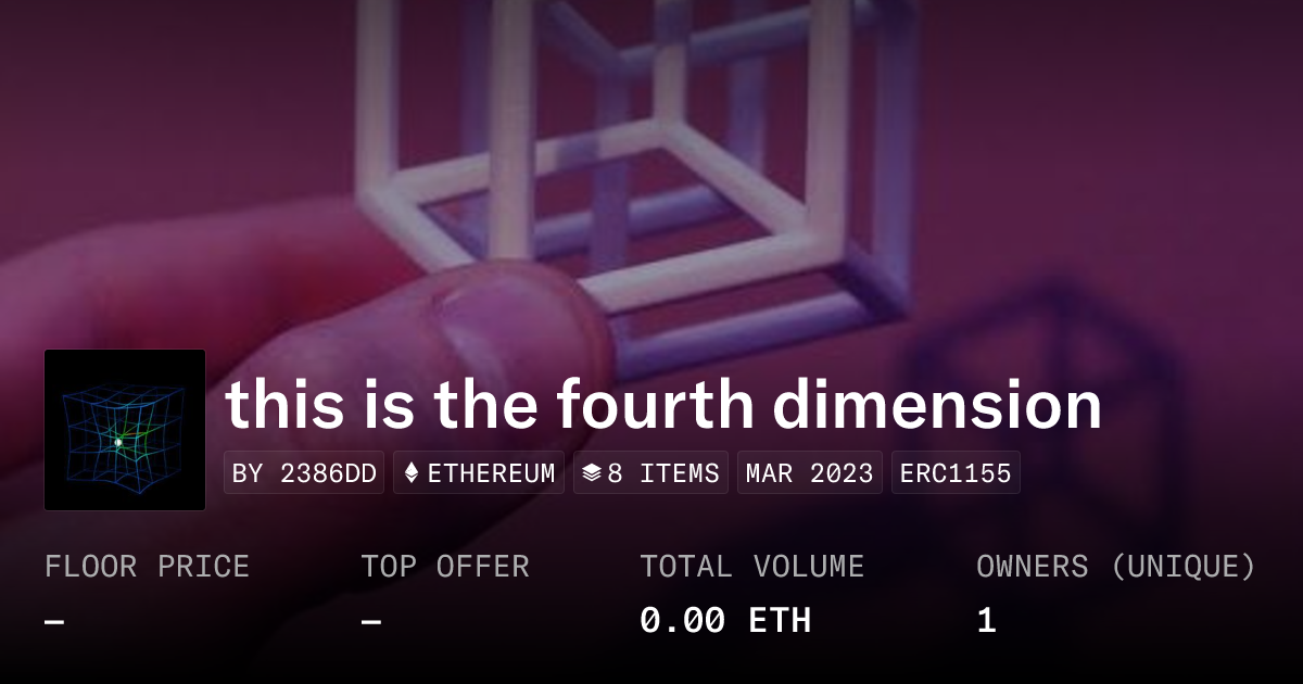 this is the fourth dimension - Collection | OpenSea