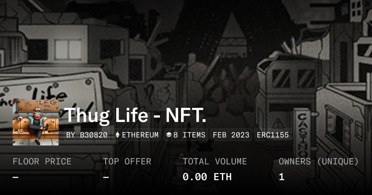 Thug Life - NFT. - Collection | OpenSea