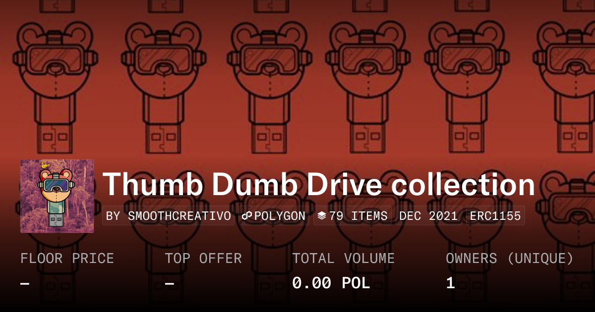 Thumb Dumb Drive collection - Collection | OpenSea