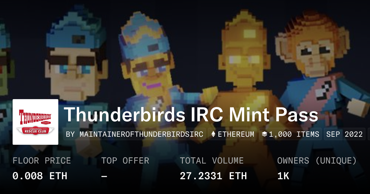 Thunderbirds IRC Mint Pass 0.0221 ETH - Collection | OpenSea