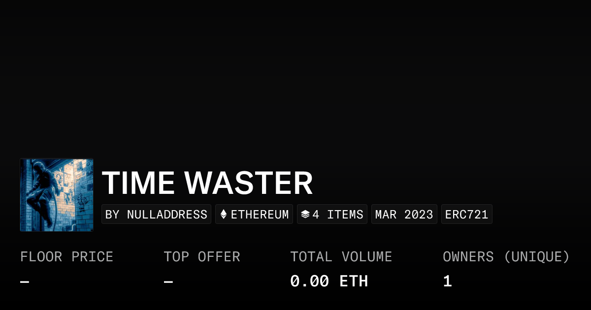 TIME WASTER - Collection | OpenSea