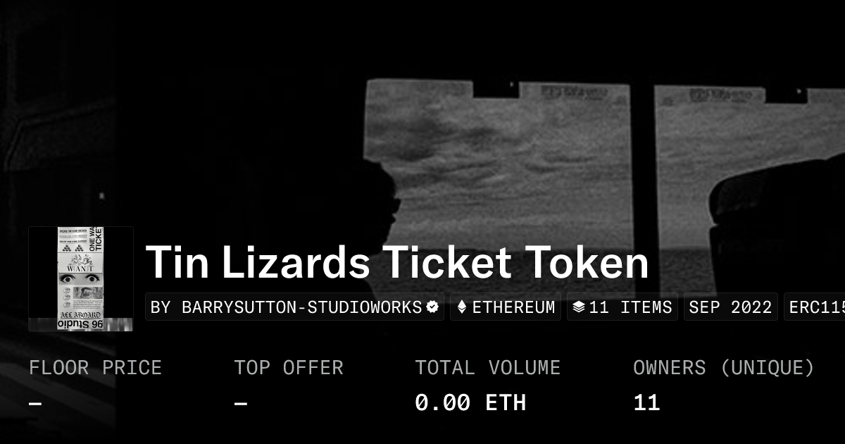 Tin Lizards Ticket Token - Collection | OpenSea