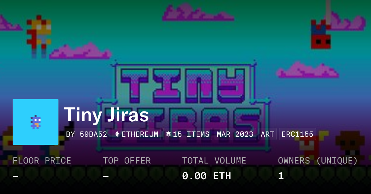 Tiny Jiras - Collection | OpenSea