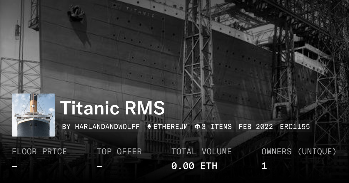 Titanic RMS - Collection | OpenSea