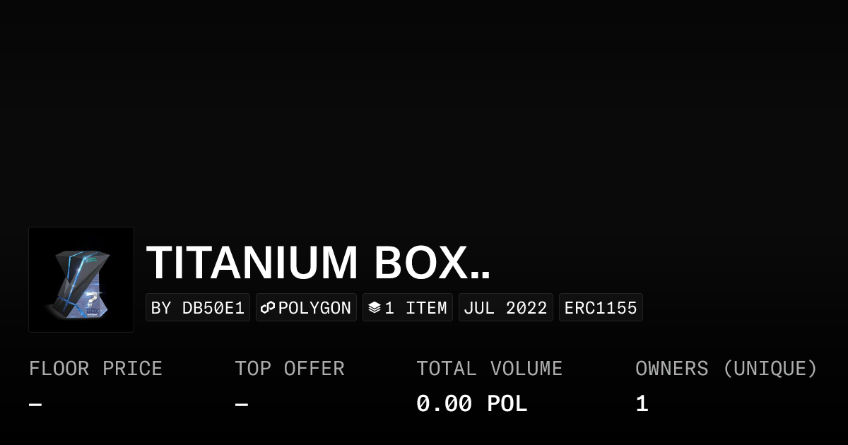 TITANIUM BOX.. - Collection | OpenSea