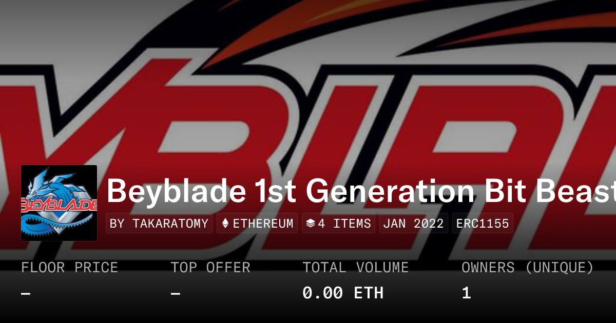 Beyblade 1st Generation Bit Beasts - Collection | OpenSea