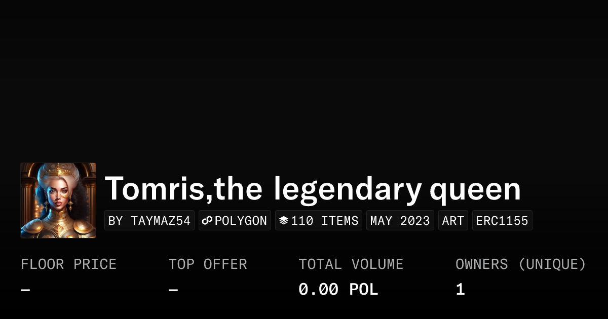 Tomris,the legendary queen - Collection | OpenSea