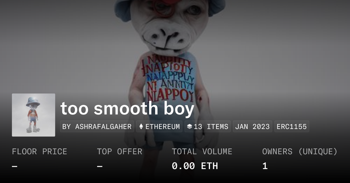 too smooth boy - Collection | OpenSea