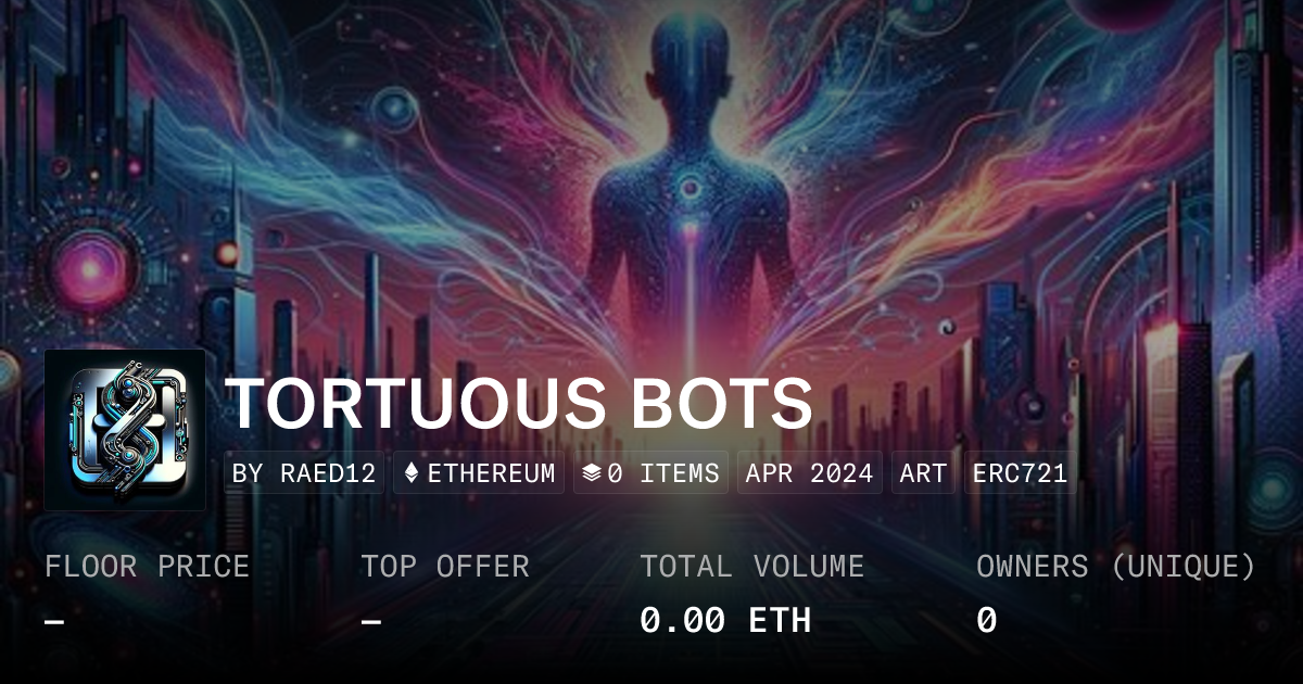 TORTUOUS BOTS - Collection | OpenSea