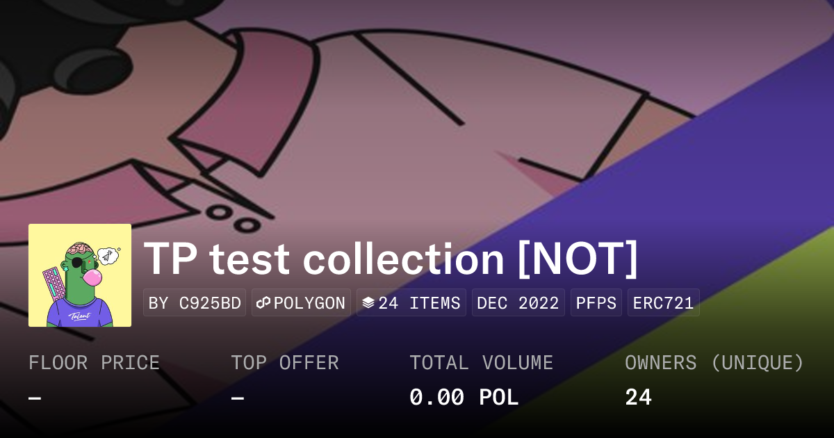 TP test collection [NOT] - Collection | OpenSea