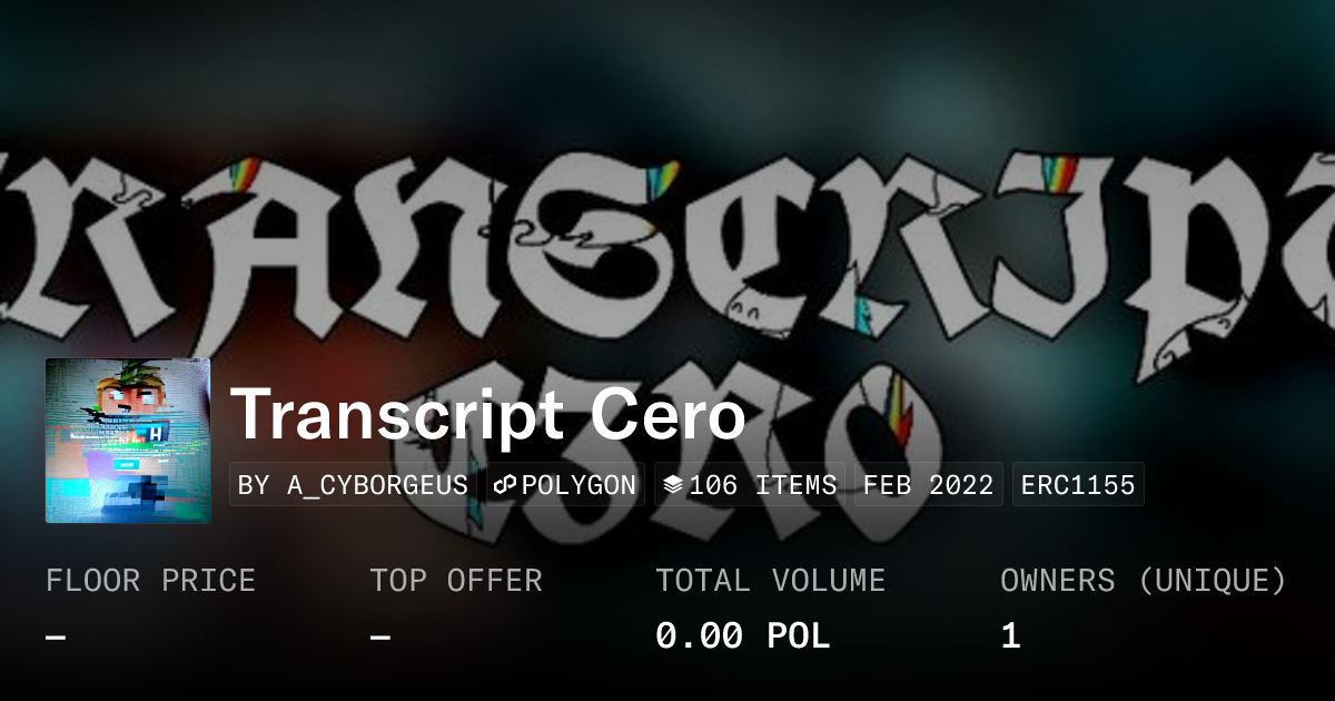 Transcript Cero - Collection | OpenSea