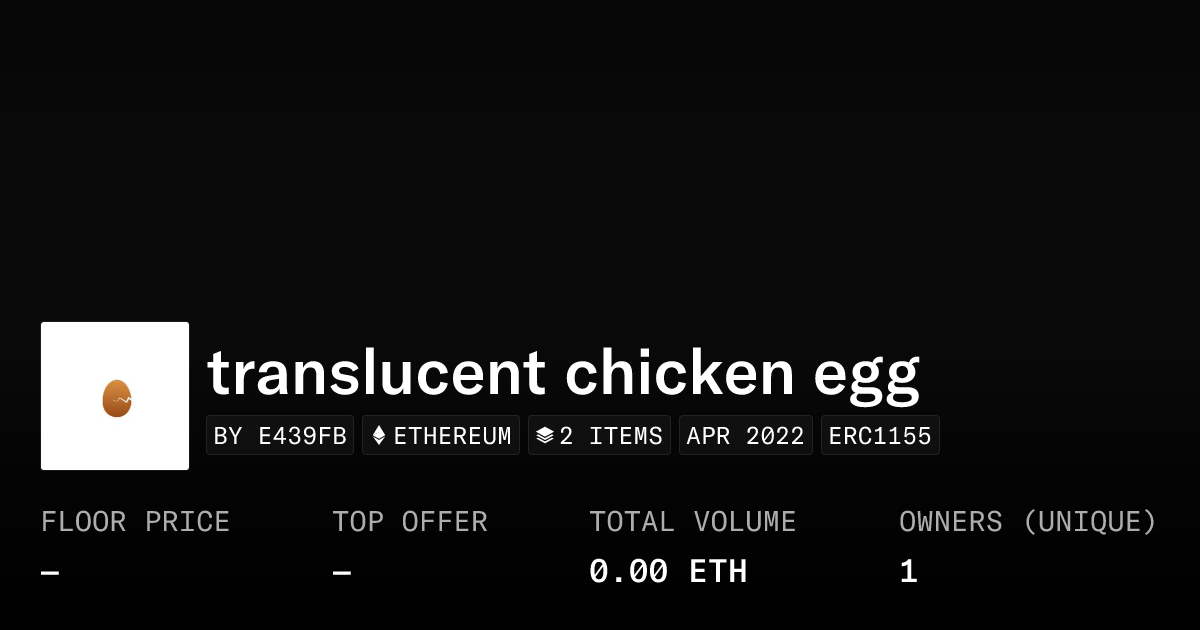 translucent chicken egg - Collection | OpenSea