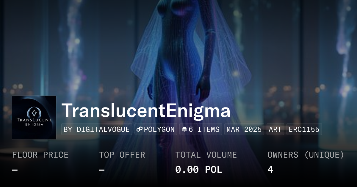 TranslucentEnigma - Collection | OpenSea