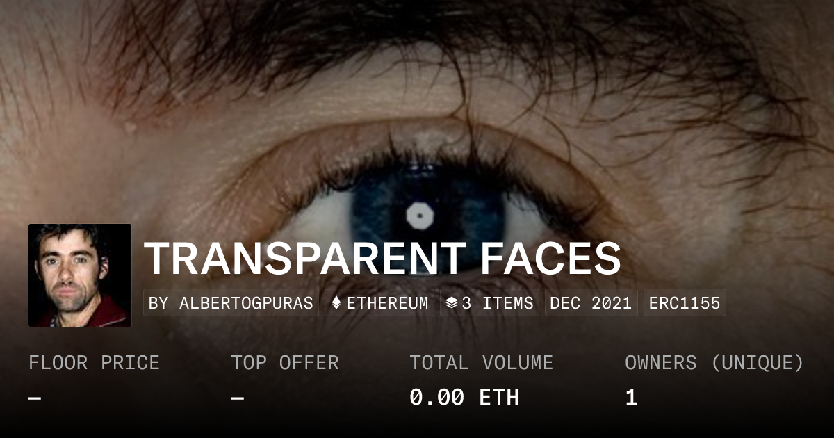 TRANSPARENT FACES - Collection | OpenSea