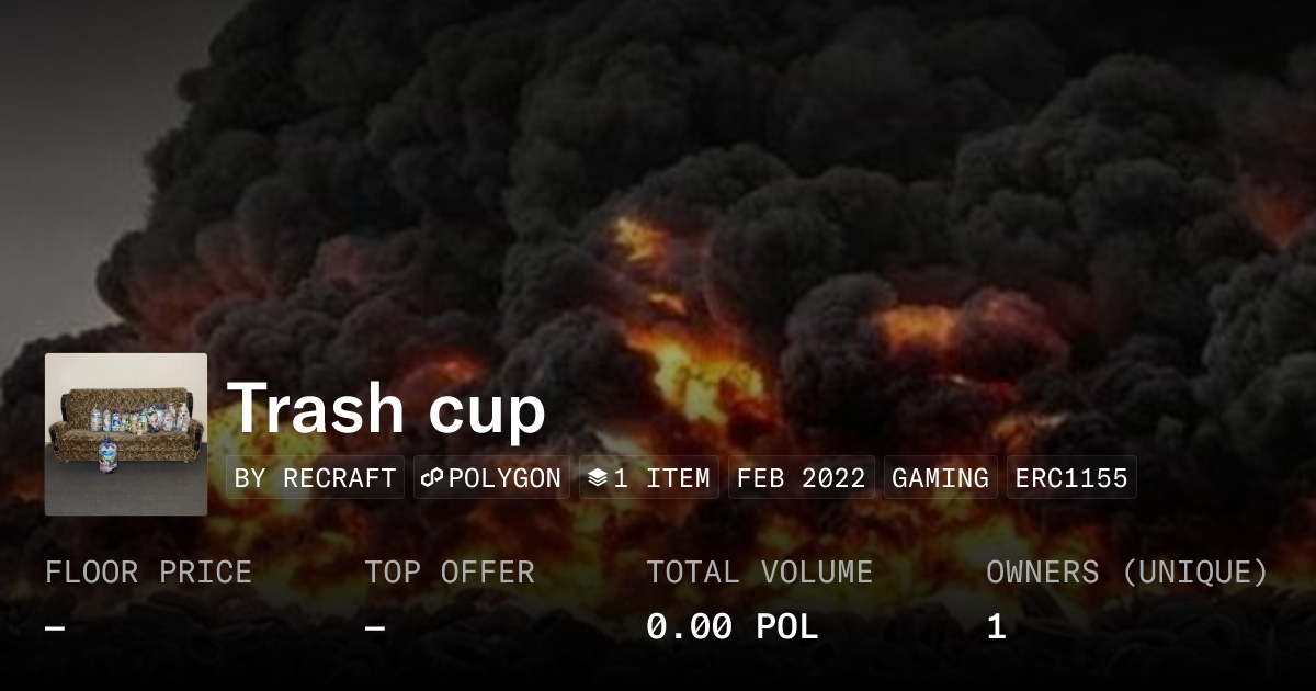 Trash cup - Collection | OpenSea