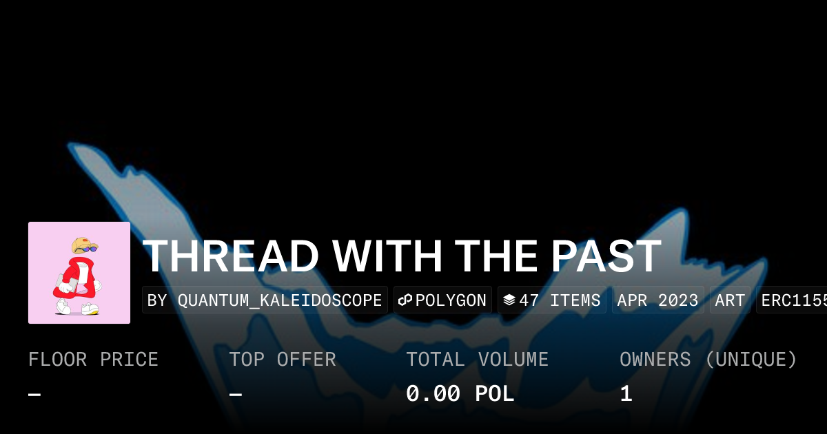 THREAD WITH THE PAST - Collection | OpenSea