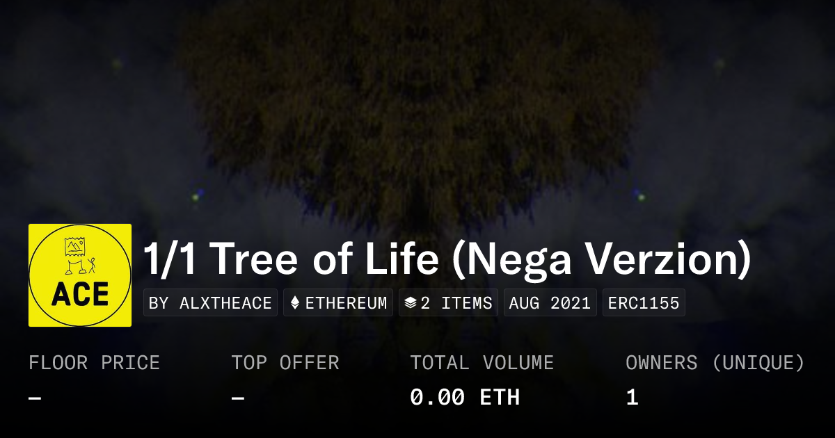 1/1 Tree of Life (Nega Verzion) - Collection | OpenSea
