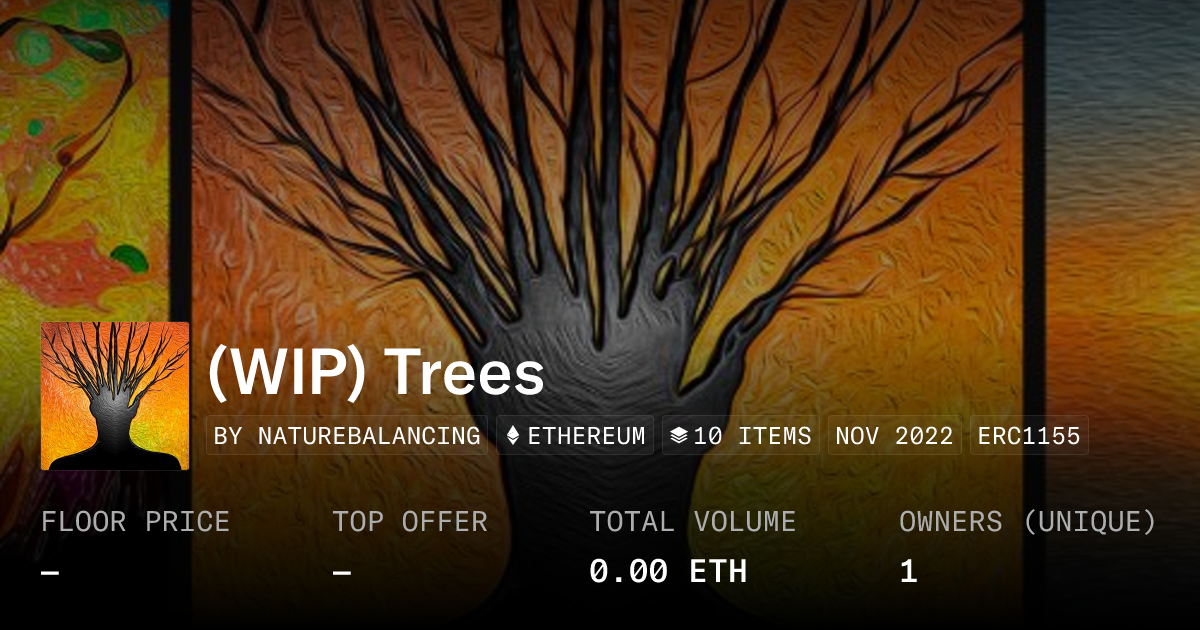 (WIP) Trees - Collection | OpenSea