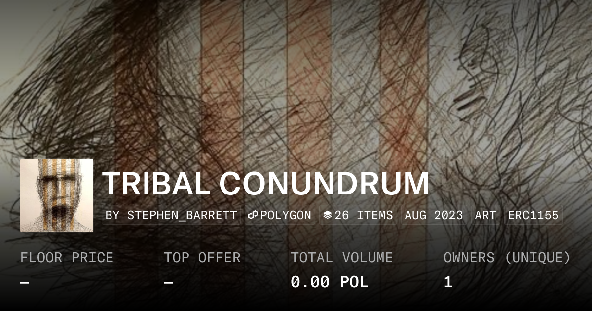 TRIBAL CONUNDRUM - Collection | OpenSea