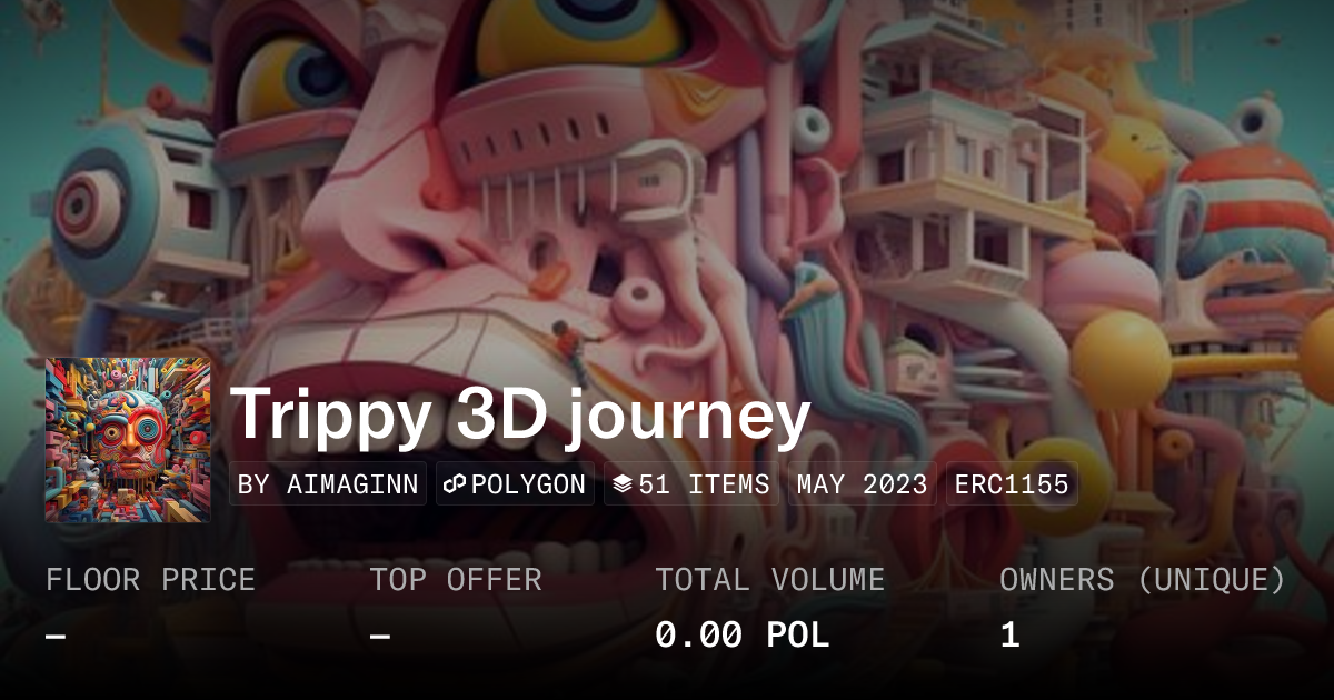 Trippy 3D journey - Collection | OpenSea
